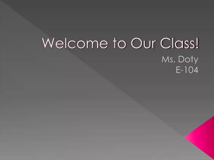 PPT - Welcome to Our Class! PowerPoint Presentation, free download - ID ...