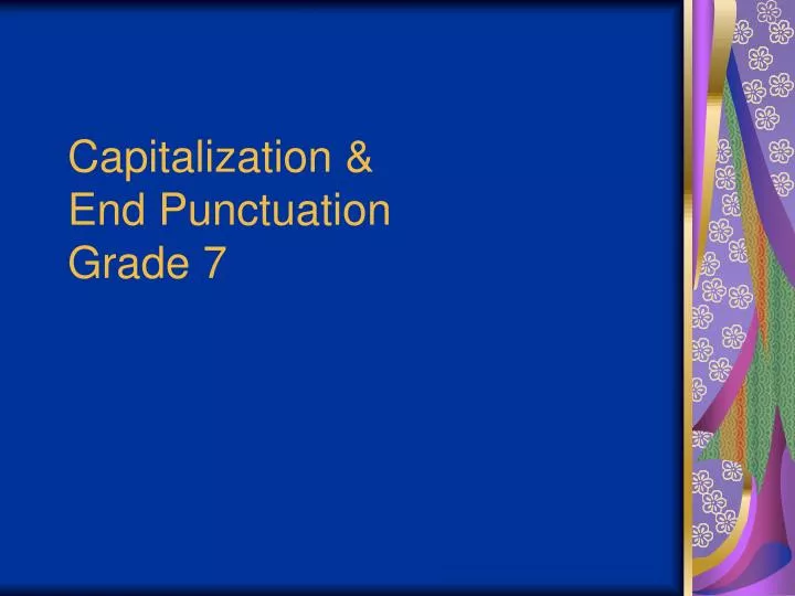 PPT - Capitalization & End Punctuation Grade 7 PowerPoint Presentation ...