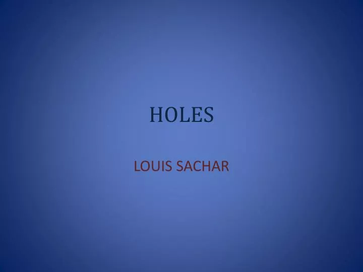 PPT - HOLES PowerPoint Presentation, free download - ID:2091972