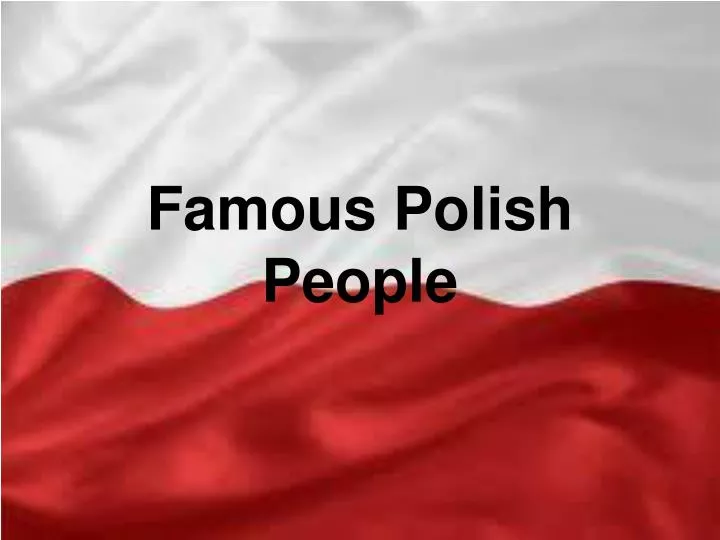 PPT - Famous Polish People PowerPoint Presentation, free download - ID ...