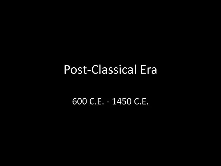 PPT - Post-Classical Era PowerPoint Presentation, free download - ID ...