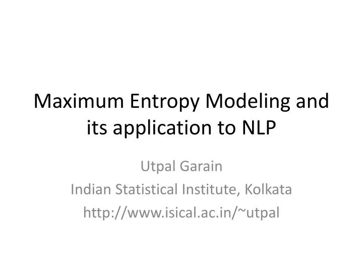 Ppt Maximum Entropy Modeling And Its Application To Nlp Powerpoint Presentation Id 2092700
