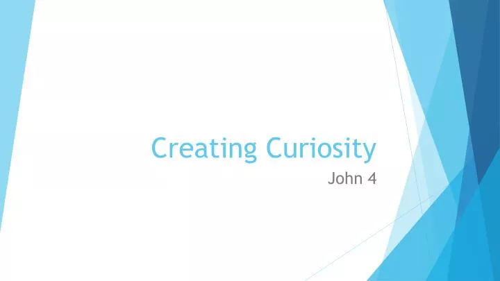 PPT - Creating Curiosity PowerPoint Presentation, free download - ID ...