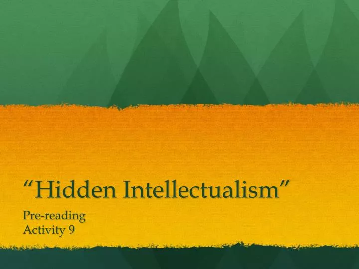 PPT - “Hidden Intellectualism” PowerPoint Presentation, free download ...
