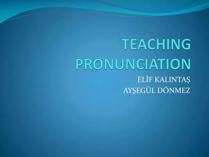 PPT - TEACHING PRONUNCIATION PowerPoint Presentation, free download ...