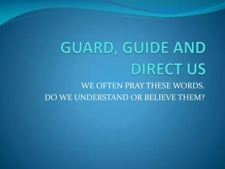 PPT - GUARD, GUIDE AND DIRECT US PowerPoint Presentation, free download ...
