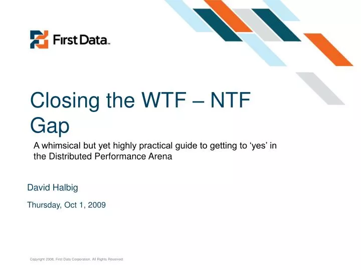 PPT - Closing the WTF – NTF Gap PowerPoint Presentation, free download - ID:2093543