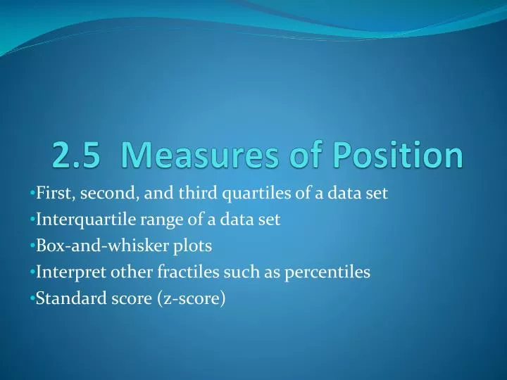 PPT - 2.5 Measures of Position PowerPoint Presentation, free download ...