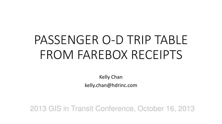 PPT - PASSENGER O-D TRIP TABLE FROM FAREBOX RECEIPTS PowerPoint ...