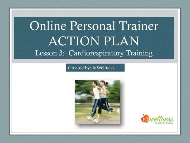 PPT - Online Personal Trainer ACTION PLAN Lesson 3: Cardiorespiratory ...