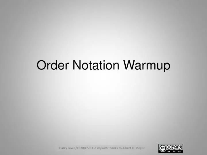 PPT - Order Notation Warmup PowerPoint Presentation, free download - ID:2096303