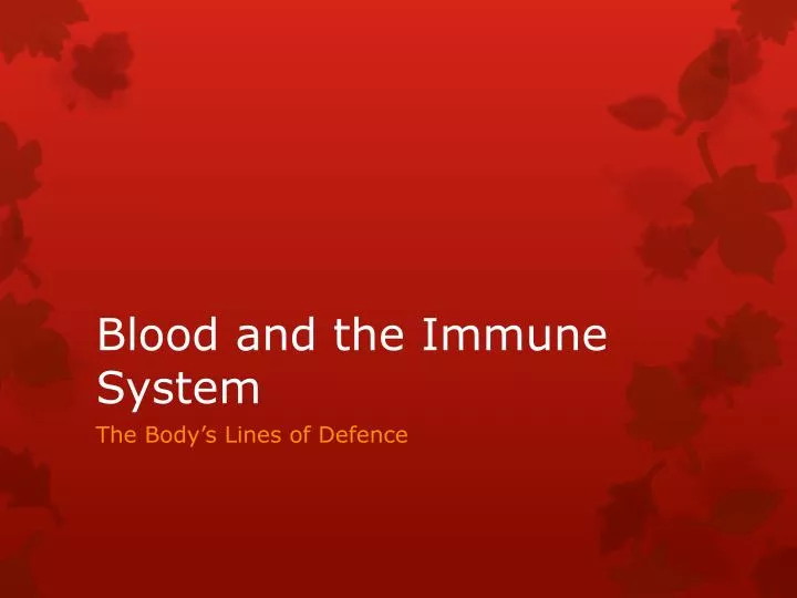 PPT - Blood and the Immune System PowerPoint Presentation, free ...