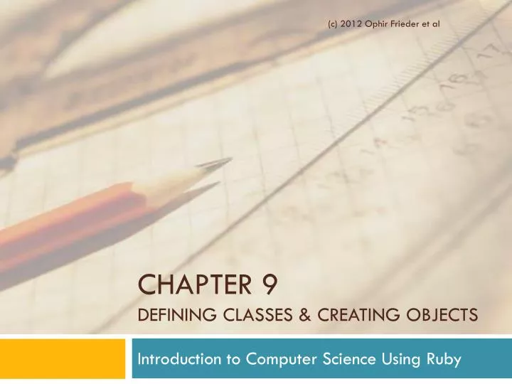 PPT - Chapter 9 Defining Classes & Creating Objects PowerPoint ...