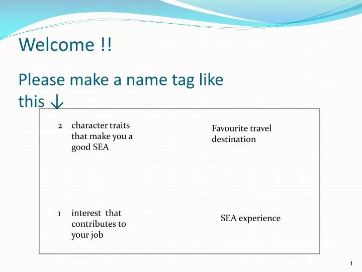 PPT - Welcome !! Please make a name tag like this ↓ PowerPoint ...