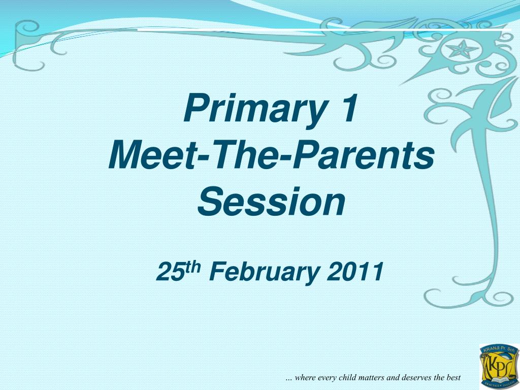 PPT - Primary 1 Meet-The-Parents Session 25 th February 2011 PowerPoint ...