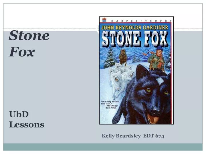PPT - Stone Fox UbD Lessons PowerPoint Presentation, free download - ID ...