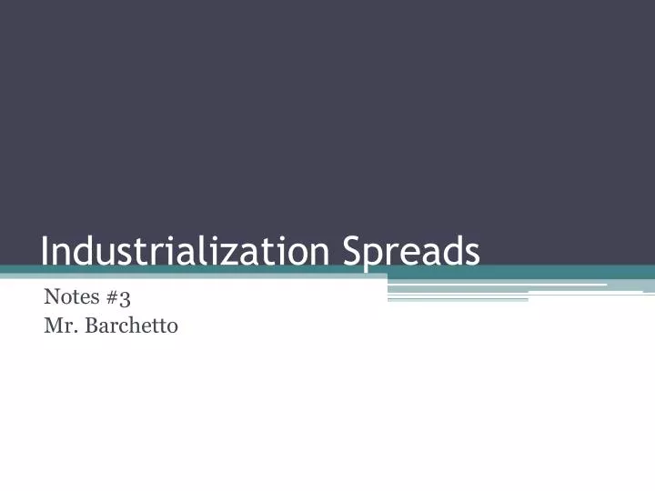 PPT - Industrialization Spreads PowerPoint Presentation, free download ...