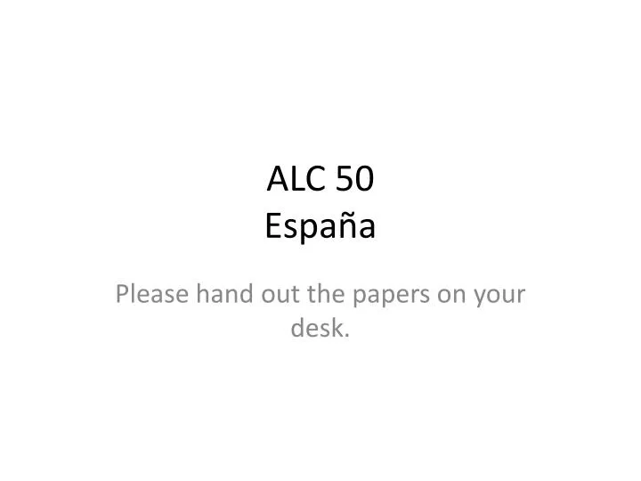 PPT - ALC 50 España PowerPoint Presentation, free download - ID:2098443