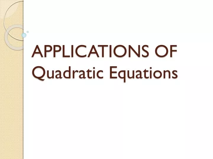 Ppt Applications Of Quadratic Equations Powerpoint Presentation Free Download Id2098490