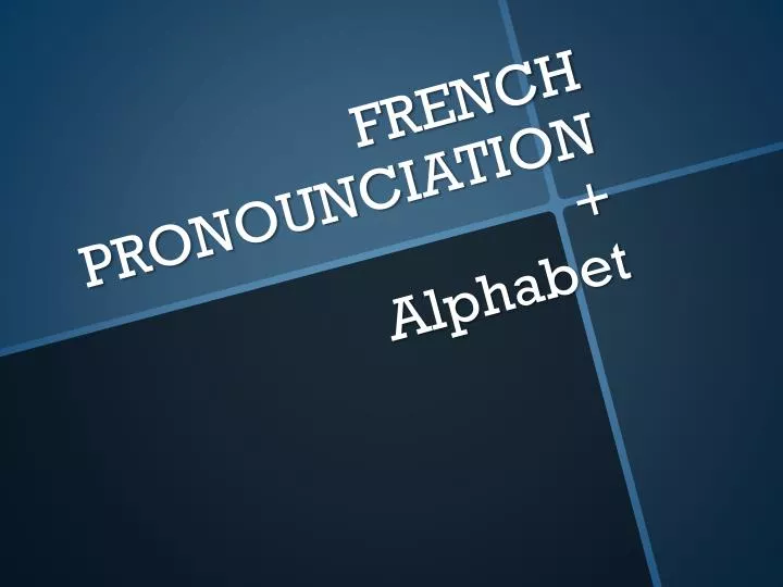 PPT - FRENCH PRONOUNCIATION + Alphabet PowerPoint Presentation, free ...