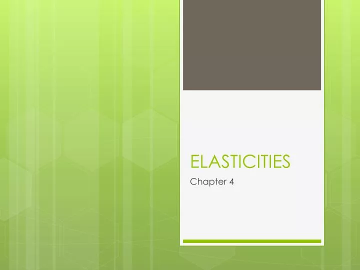 PPT - ELASTICITIES PowerPoint Presentation, free download - ID:2099320