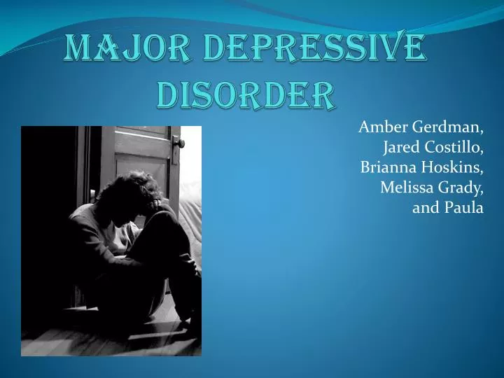 PPT - Major depressive disorder PowerPoint Presentation, free download ...