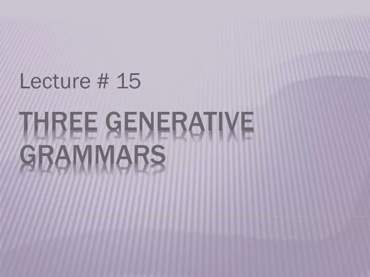 PPT - Three Generative grammars PowerPoint Presentation, free download ...