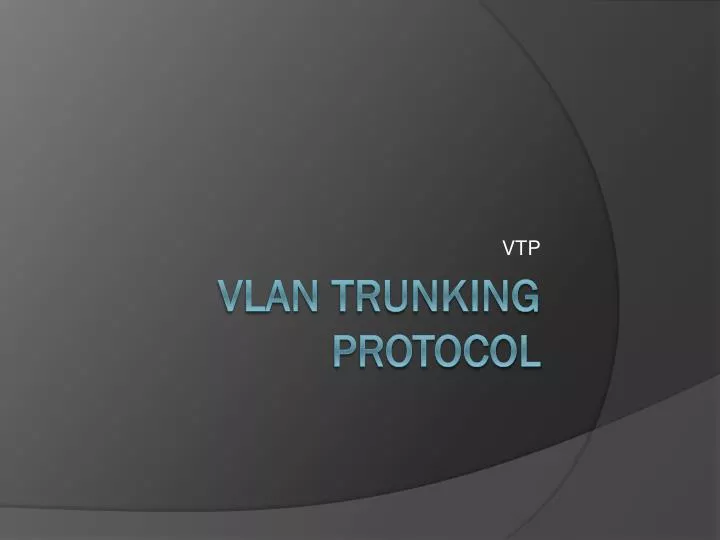 PPT - Vlan Trunking Protocol PowerPoint Presentation, free download ...
