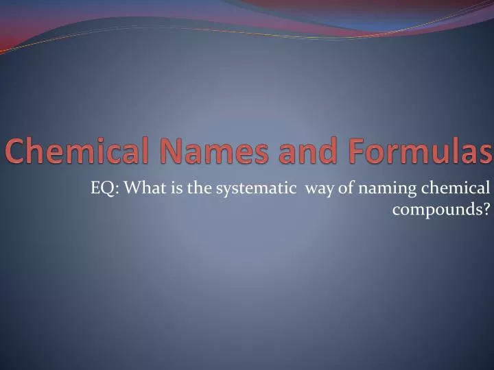 PPT - Chemical Names and Formulas PowerPoint Presentation, free ...
