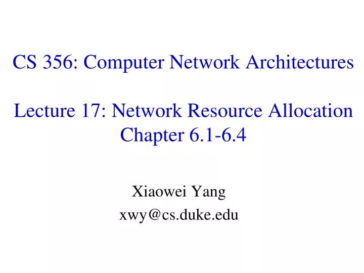 PPT - CS 356: Computer Network Architectures Lecture 17: Network Resource Allocation Chapter 6.1 ...
