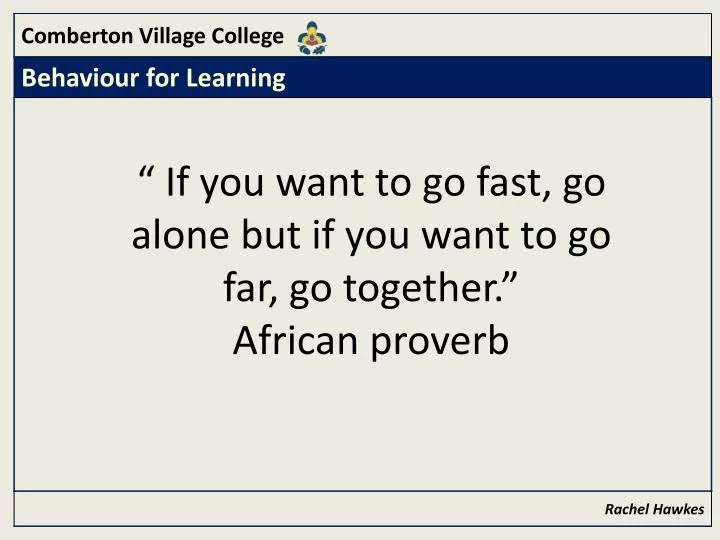 PPT - “ If you want to go fast, go alone but if you want to go far, go ...