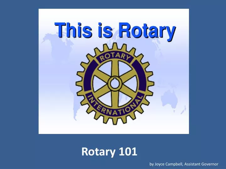 PPT - Rotary 101 PowerPoint Presentation, free download - ID:2101842