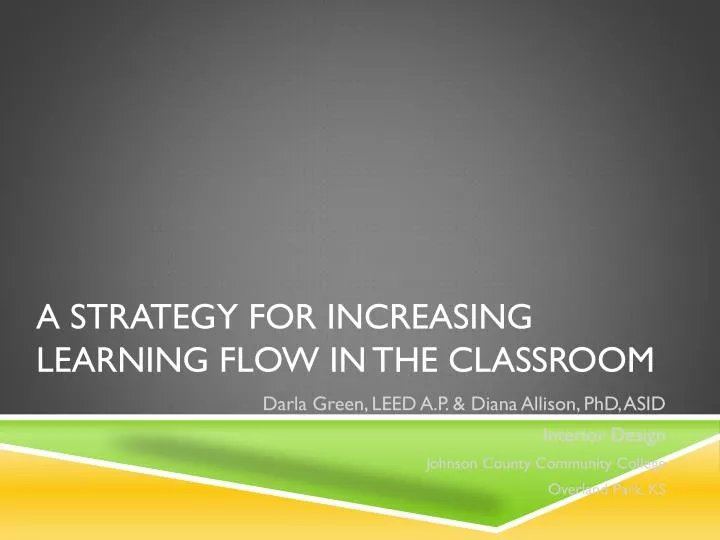 PPT - A Strategy for Increasing Learning Flow in the Classroom ...