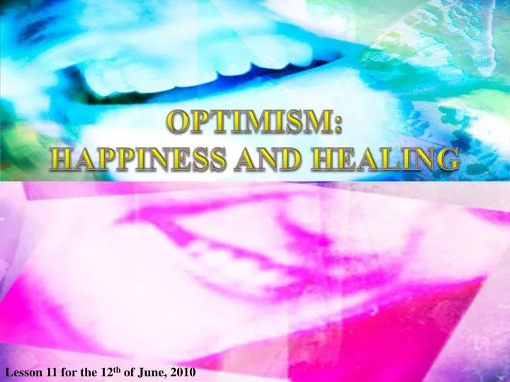 PPT - OPTIMISM : HAPPINESS AND HEALING PowerPoint Presentation, free ...