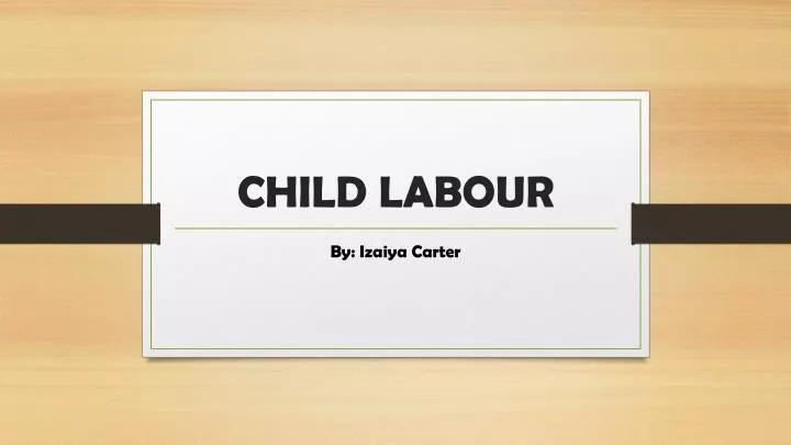 PPT - CHILD LABOUR PowerPoint Presentation, free download - ID:2103915