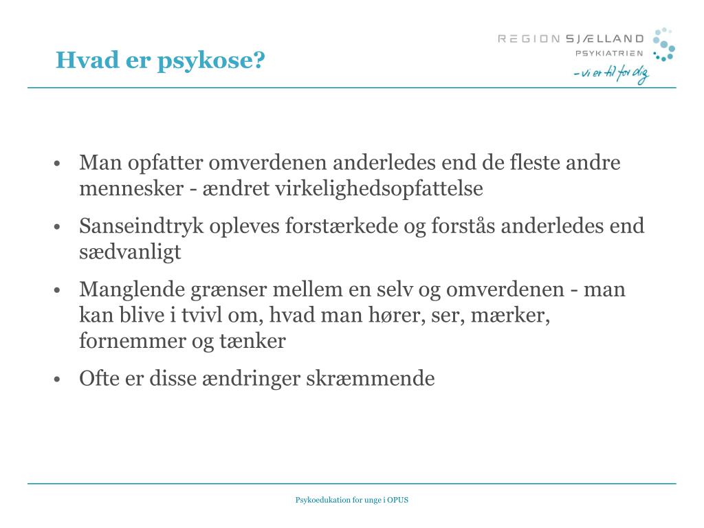 PPT - Psykose og skizofreni Tema i psykoedukation til unge i OPUS ...