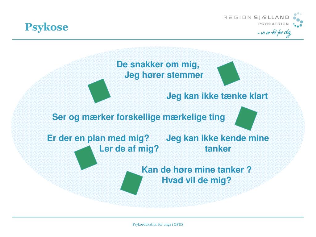 PPT - Psykose og skizofreni Tema i psykoedukation til unge i OPUS ...
