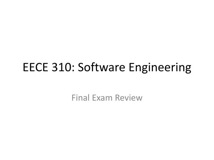 PPT - EECE 310: Software Engineering PowerPoint Presentation, free ...