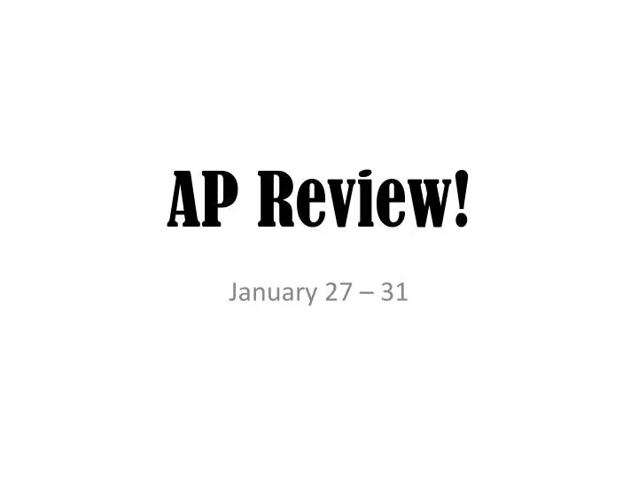 PPT - AP Review! PowerPoint Presentation, free download - ID:2105834