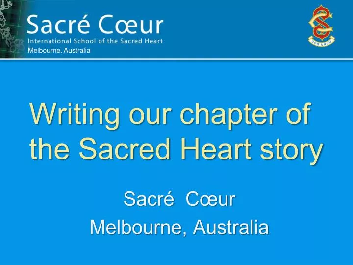 PPT - Writing our chapter of the Sacred Heart story PowerPoint ...