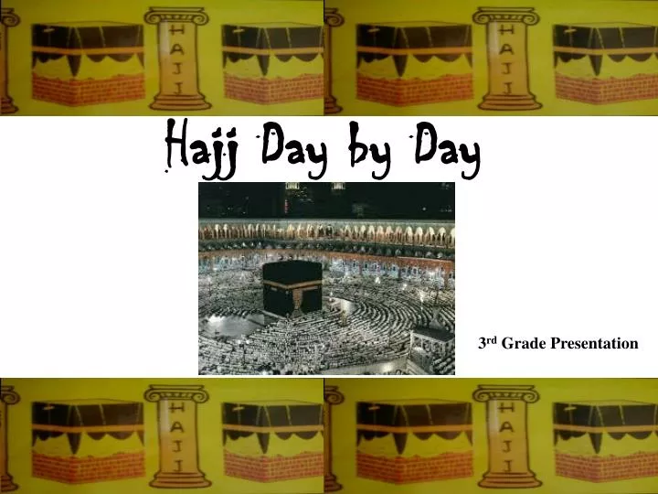 PPT - Hajj Day by Day PowerPoint Presentation, free download - ID:2106089