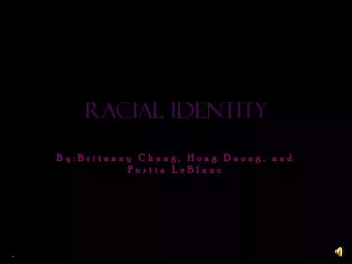 PPT - Racial Identity PowerPoint Presentation, free download - ID:2106225