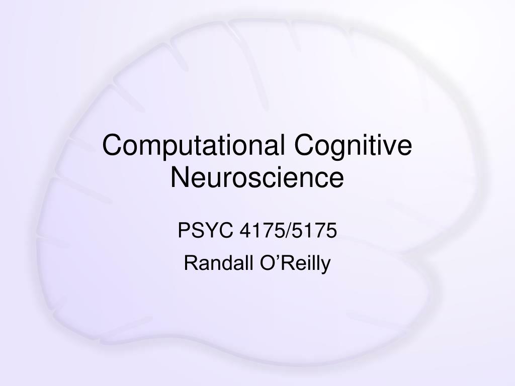 PPT - Computational Cognitive Neuroscience PowerPoint Presentation ... PPT - Computational Cognitive Neuroscience PowerPoint Presentation ...