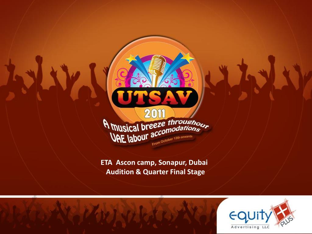 PPT - ETA Ascon camp, Sonapur , Dubai Audition & Quarter Final Stage ...