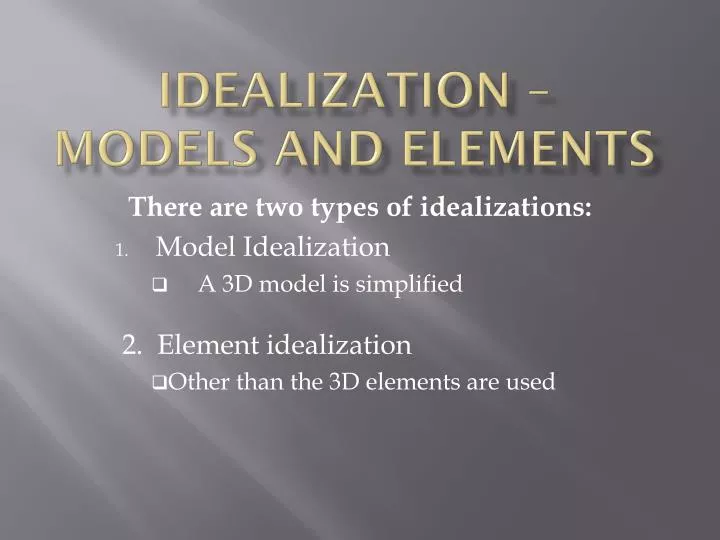 PPT - Idealization – Models and Elements PowerPoint Presentation, free ...