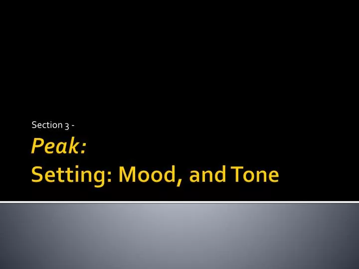 PPT - Peak: Setting: Mood, and Tone PowerPoint Presentation, free ...