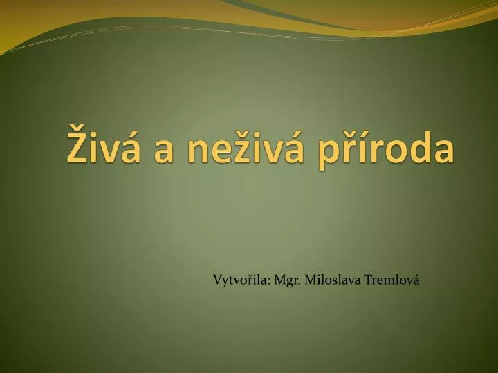 PPT - Živá a neživá příroda PowerPoint Presentation, free download - ID ...