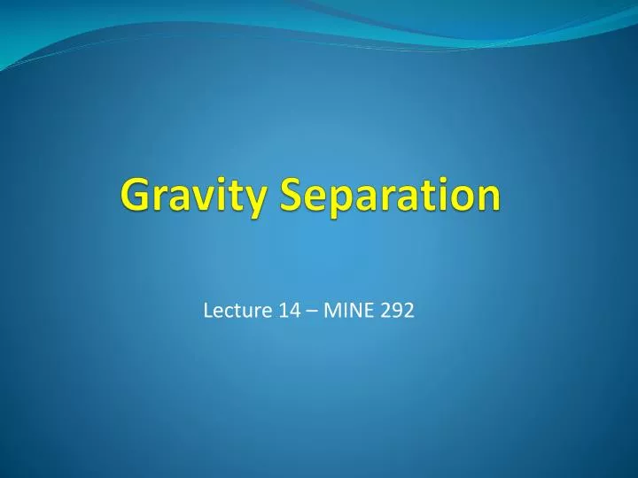 PPT - Gravity Separation PowerPoint Presentation, free download - ID ... PPT - Gravity Separation PowerPoint Presentation, free download - ID ...