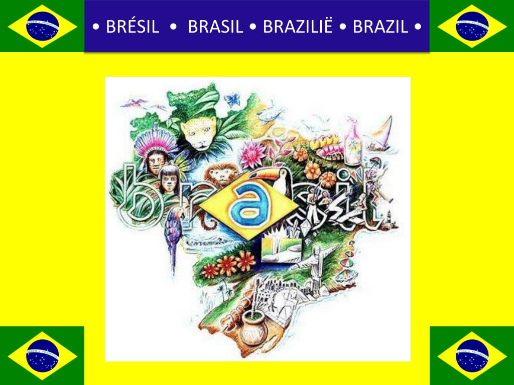 PPT - • BRÉSIL • BRASIL • BRAZILIË • BRAZIL • PowerPoint Presentation ...