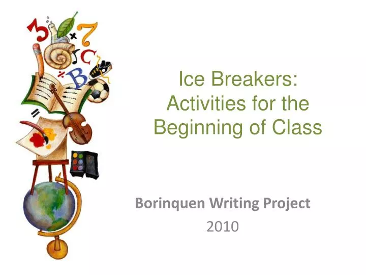 PPT - Ice Breakers: Activities for the Beginning of Class PowerPoint ...